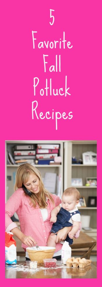 5 Favorite Fall Potluck Recipes - Fearless Faithful Mom