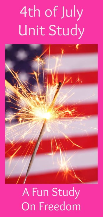 4th of July Unit Study- A Fun Study on Freedom - Fearless Faithful Mom