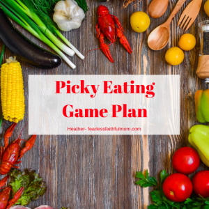 Picky Eating or Something More? A Picky Eating Game Plan